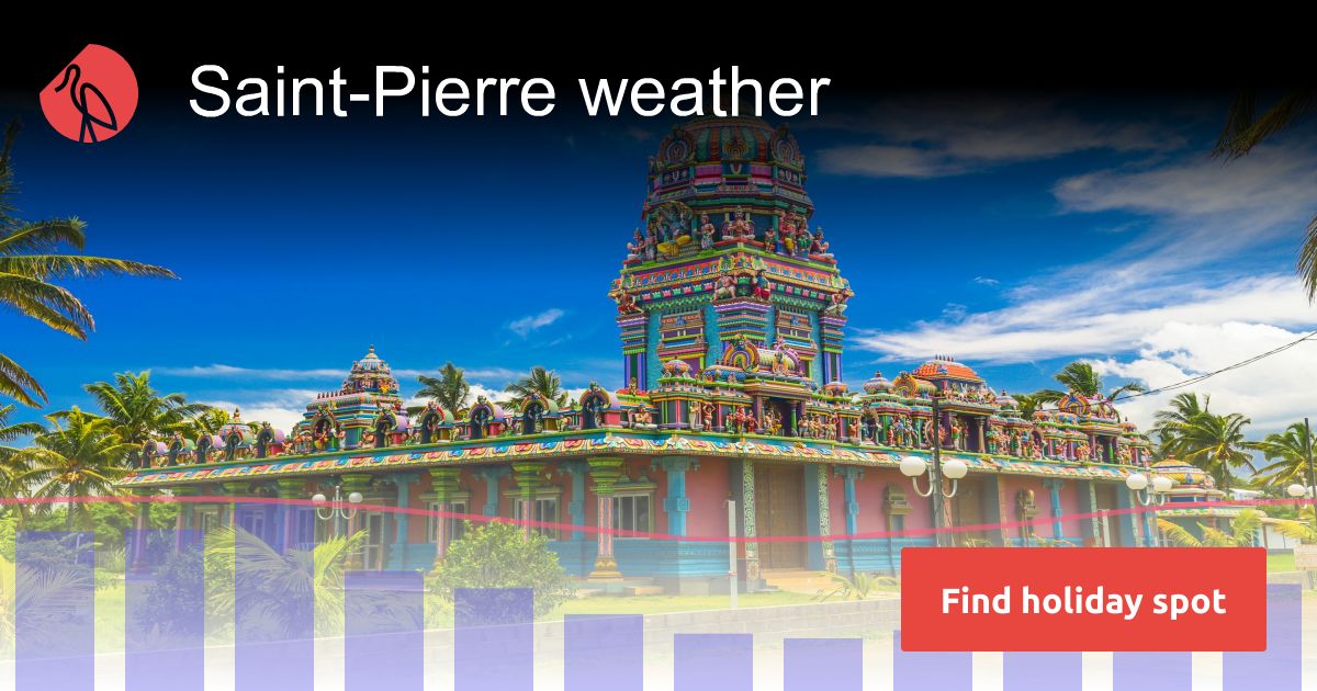 Saint-Pierre weather and climate | Sunheron
